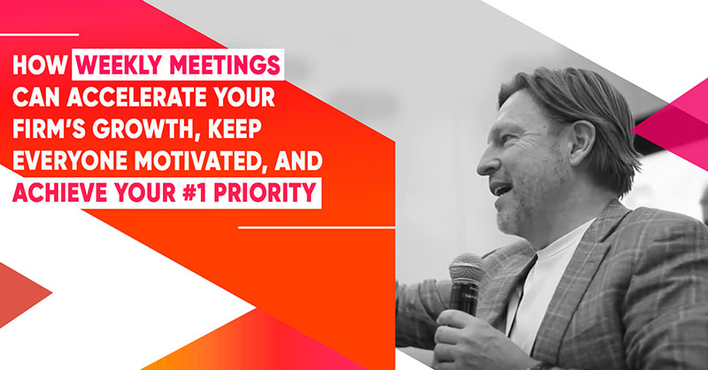 How Weekly Meetings Can Accelerate Your Firm’s Growth, Keep Everyone ...